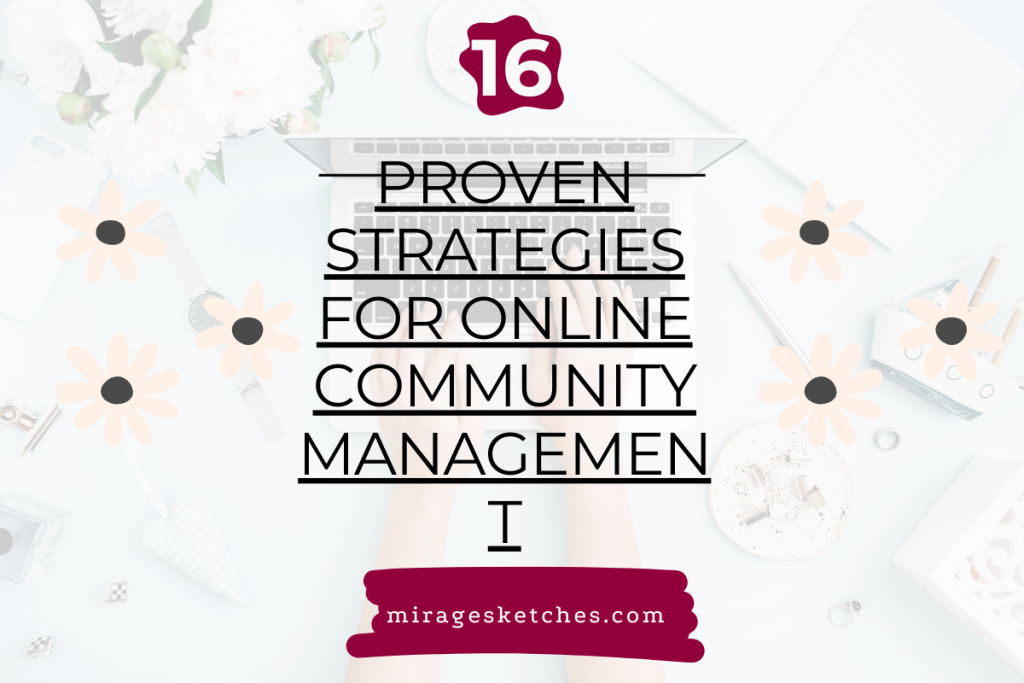 16 Proven Strategies for Online Community Management - Miragesketches ...