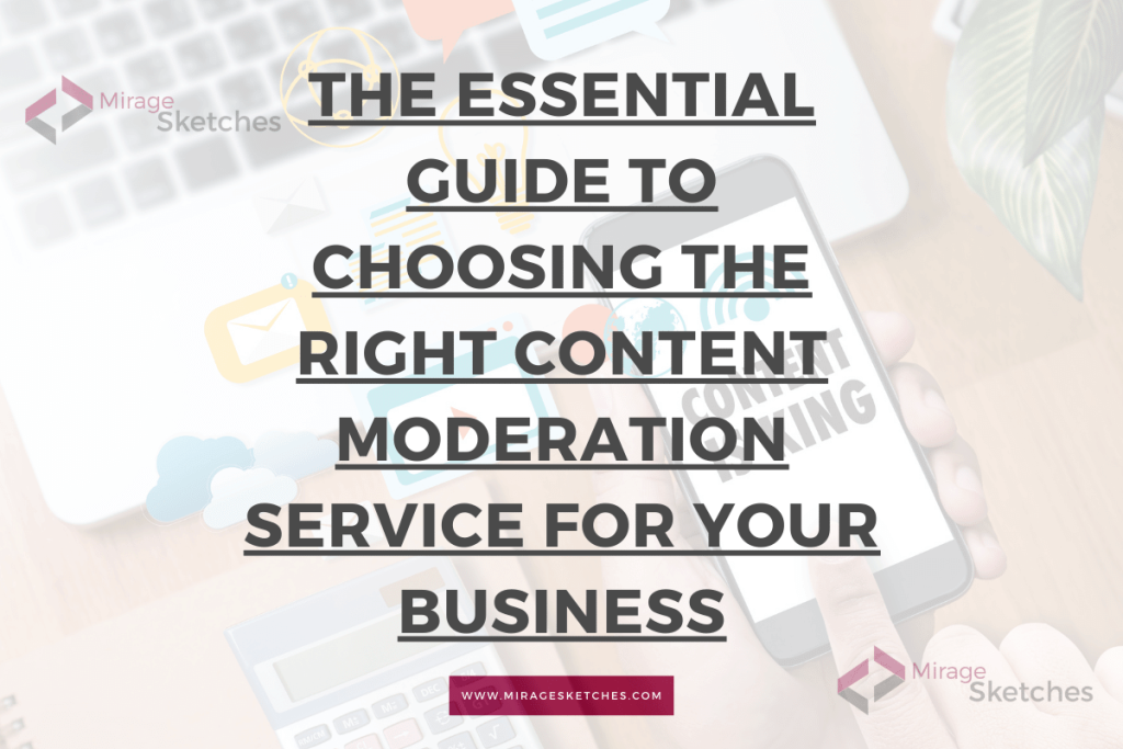 How to Choose a Content Moderation Service for your Business ...