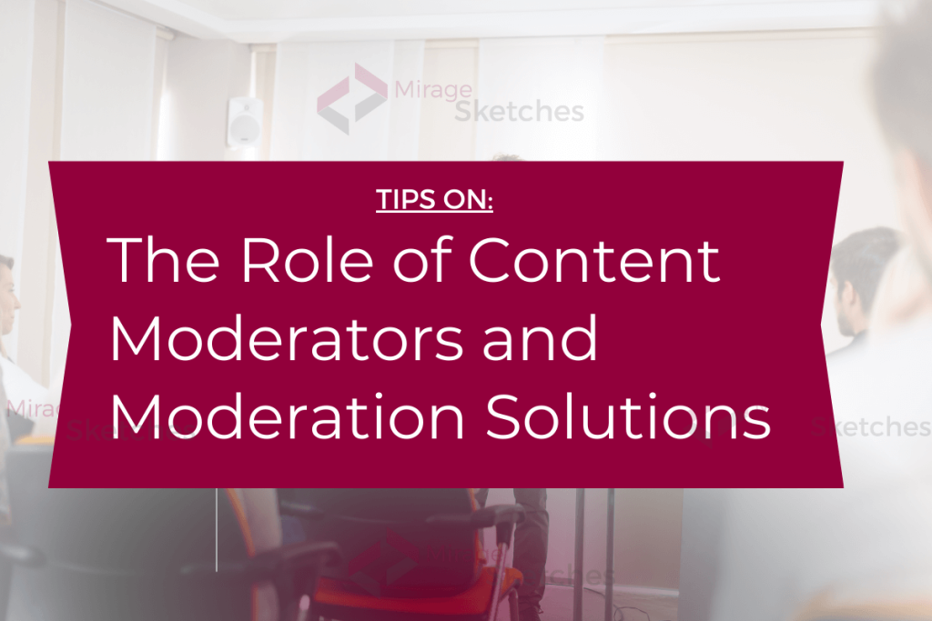 The Role of Content Moderators and Moderation Solutions ...