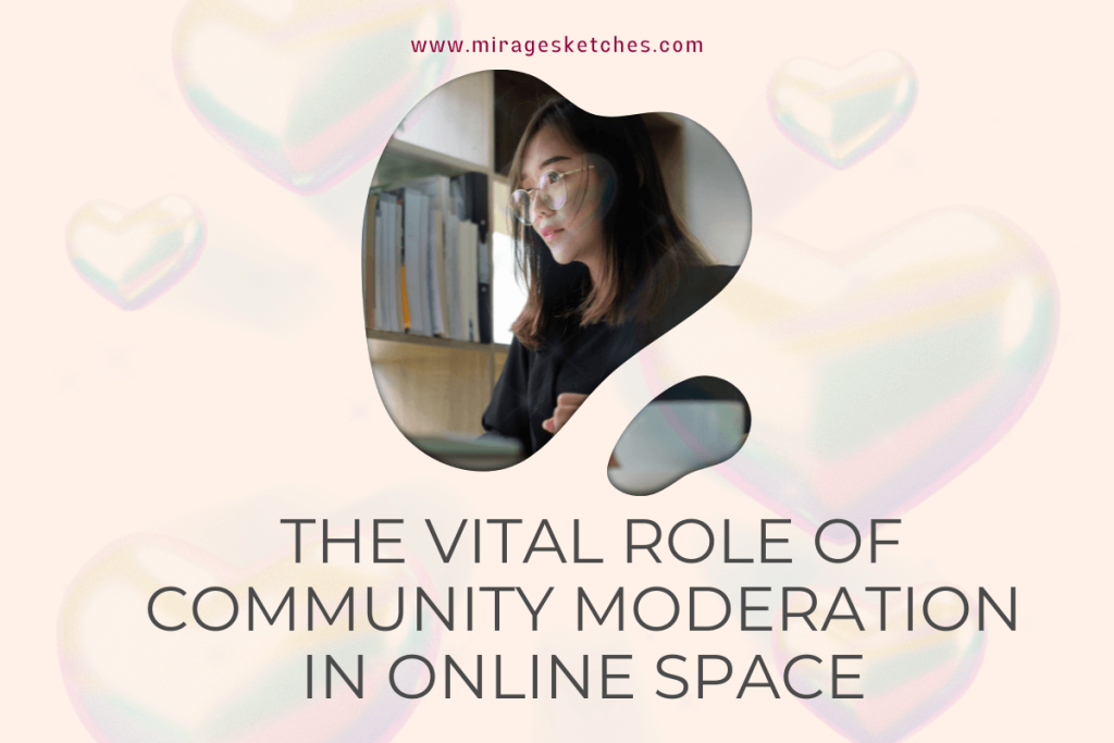 What is the Vital Role of Community Moderation in Online Space ...