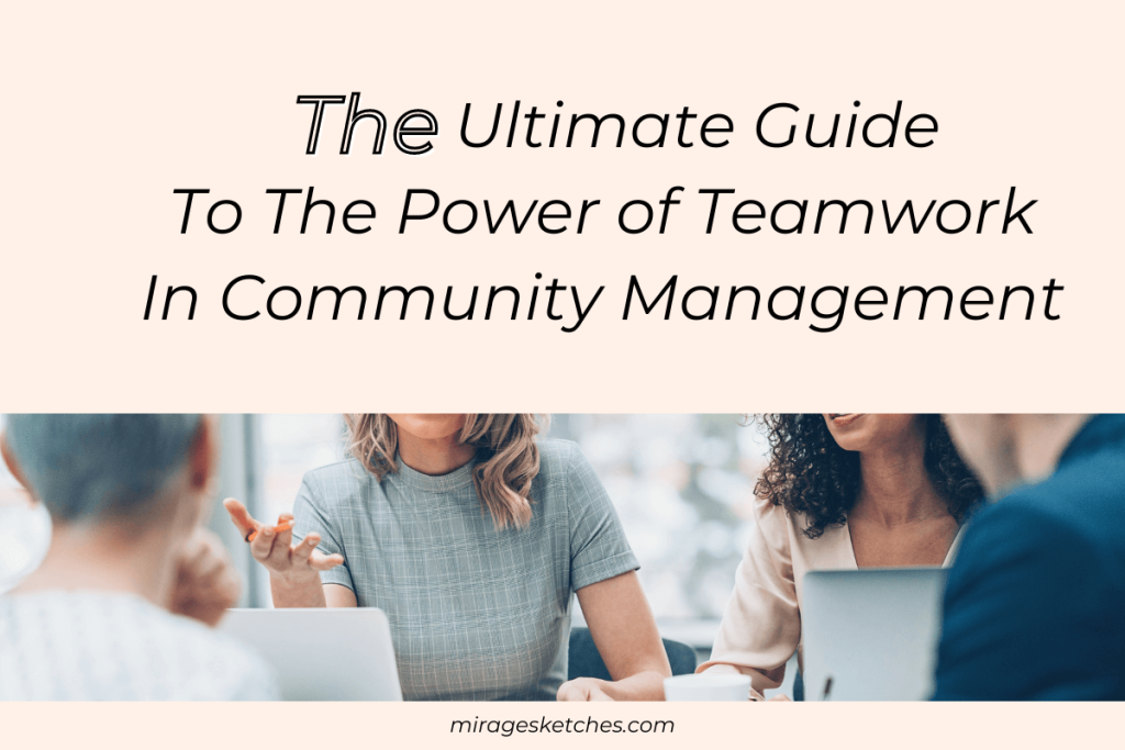 The Ultimate Guide to The Power of Teamwork in Community Management ...